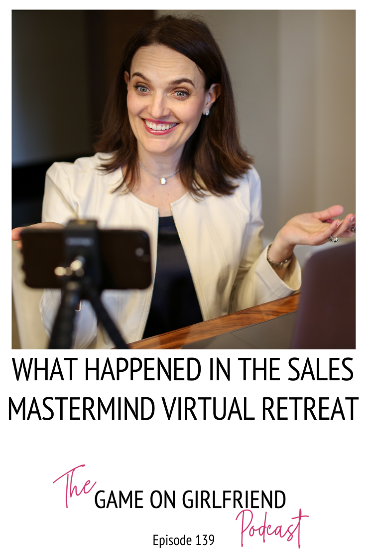 Episode 139: What Happened at the Sales Mastermind Virtual Retreat
