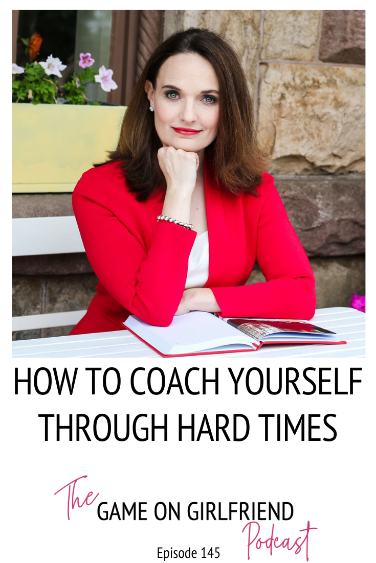 Episode 145: How to Coach Yourself Through Hard Times · Sarah Walton